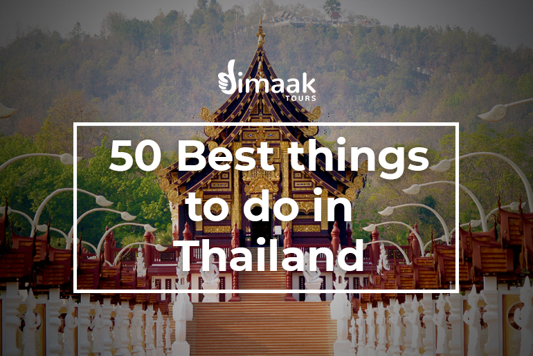50 Best Things to Do in Thailand - Dimaak